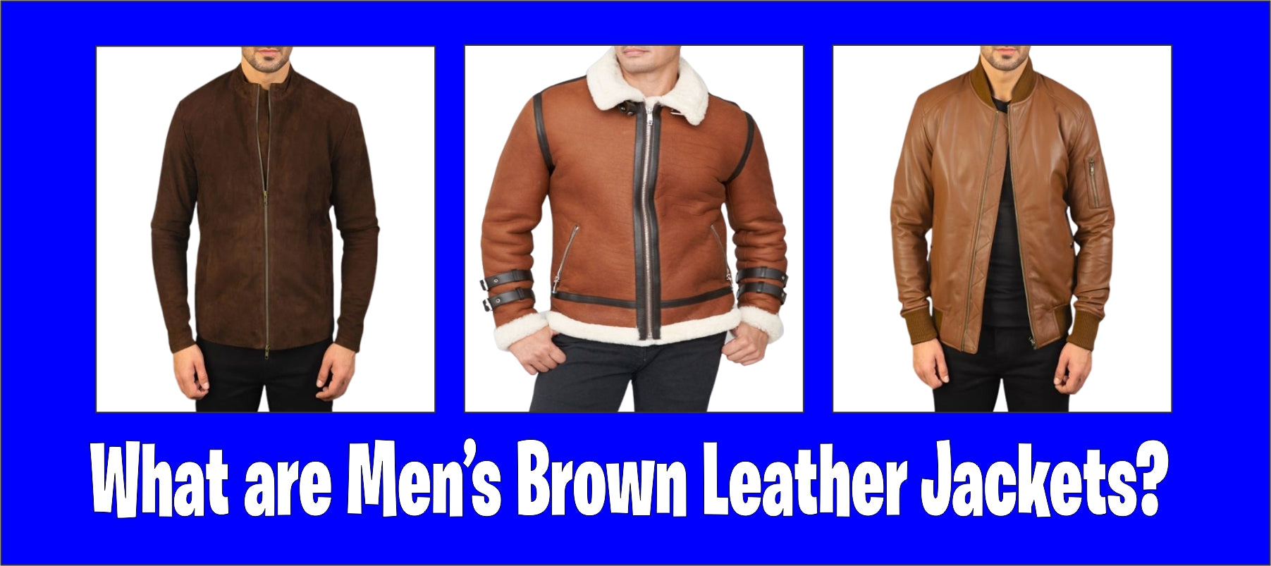 What are Men’s Brown Leather Jackets?